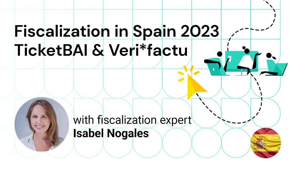 Webinar Series “Fiscalization in Spain” - TicketBAI & Veri*factu